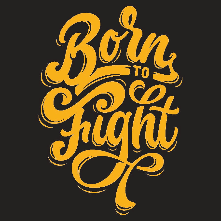 Born to Fight – Dizzy Printing